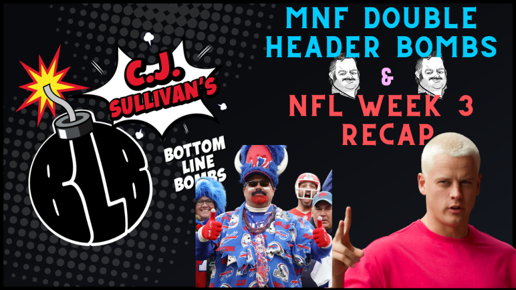 MNF Double Header Bombs & NFL Week 3 Recap | Bottom Line Bombs (Ep. 176 ...